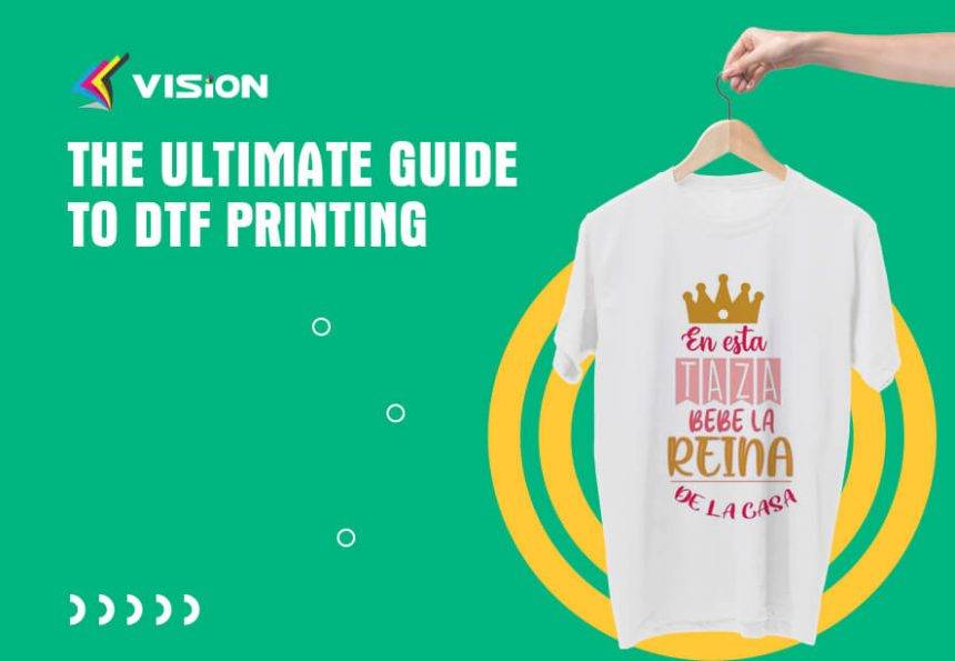 The Ultimate Guide to DTF Printing