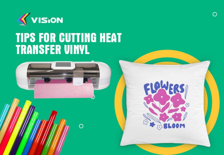 10 Tips for Cutting Heat Transfer Vinyl Perfectly: Expert Guide