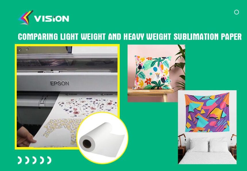 Comparing Light Weight and Heavy Weight Sublimation Paper